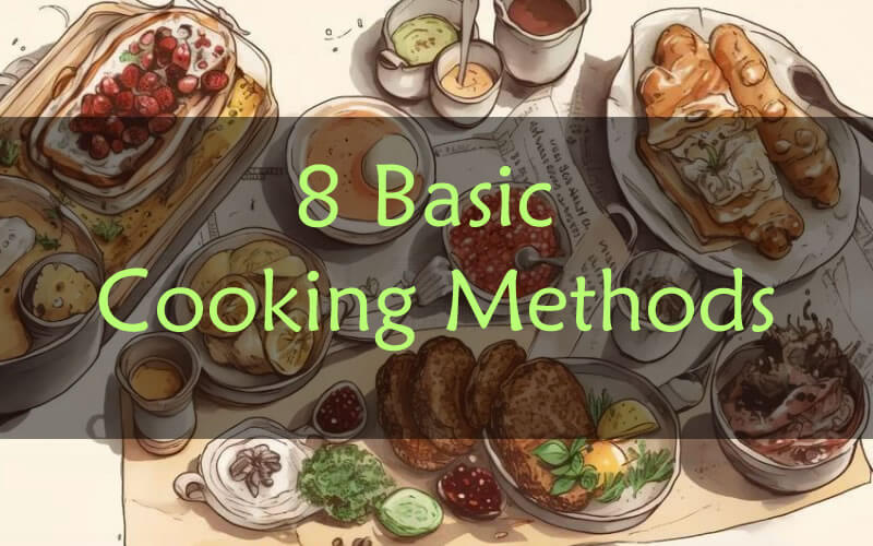 8 Basic Cooking Methods - CookingEggs 8 Basic Cooking Methods - CookingEggs