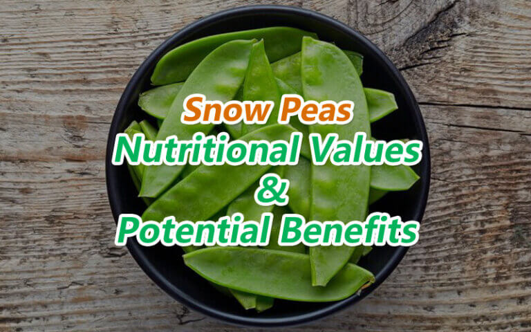 Snow Peas (Chinese Pea): Nutritional Values and Potential Benefits ...